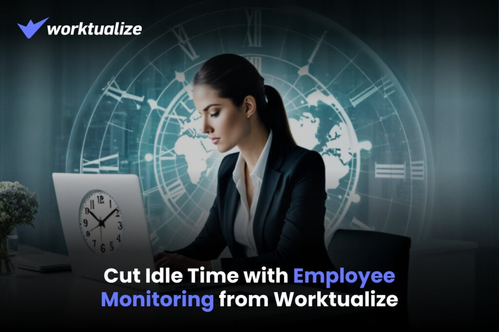 Reduce Idle Time with Worktualize Monitoring Tools