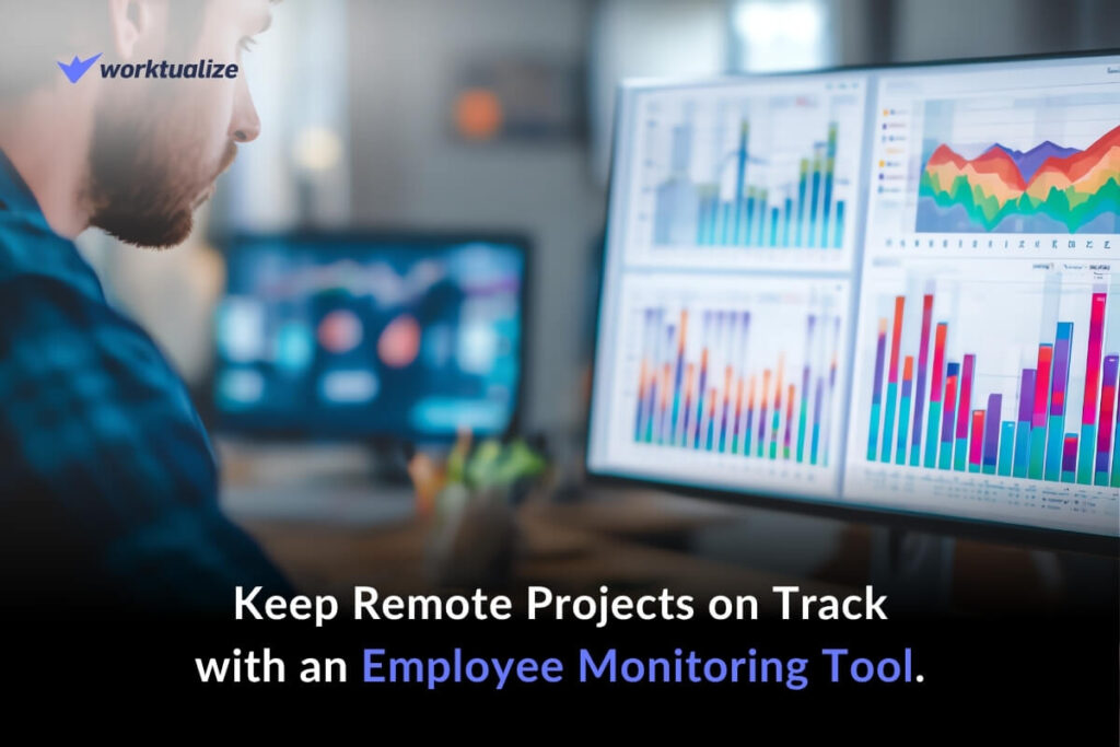 How Employee Monitoring Keeps Remote Projects on Track